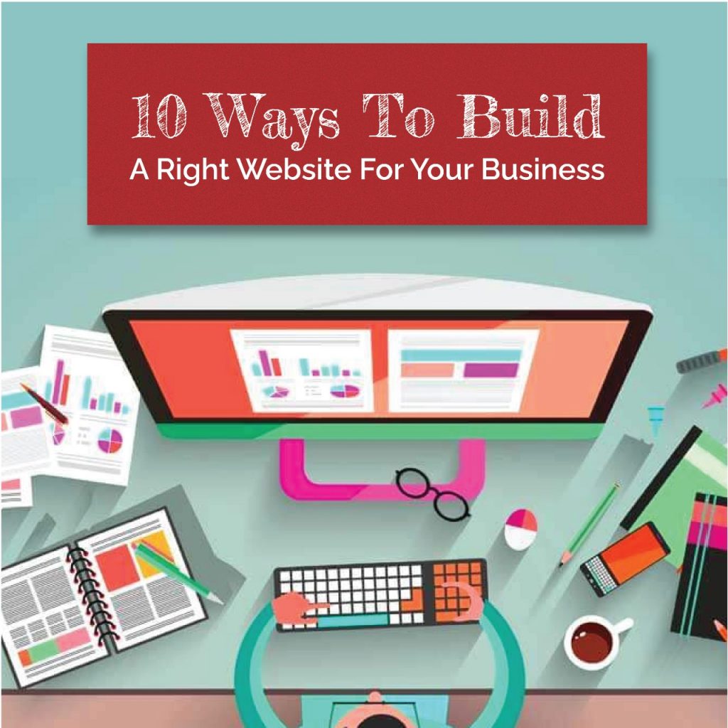 10 Ways To Build A Right Website For Your Business | DesignLab