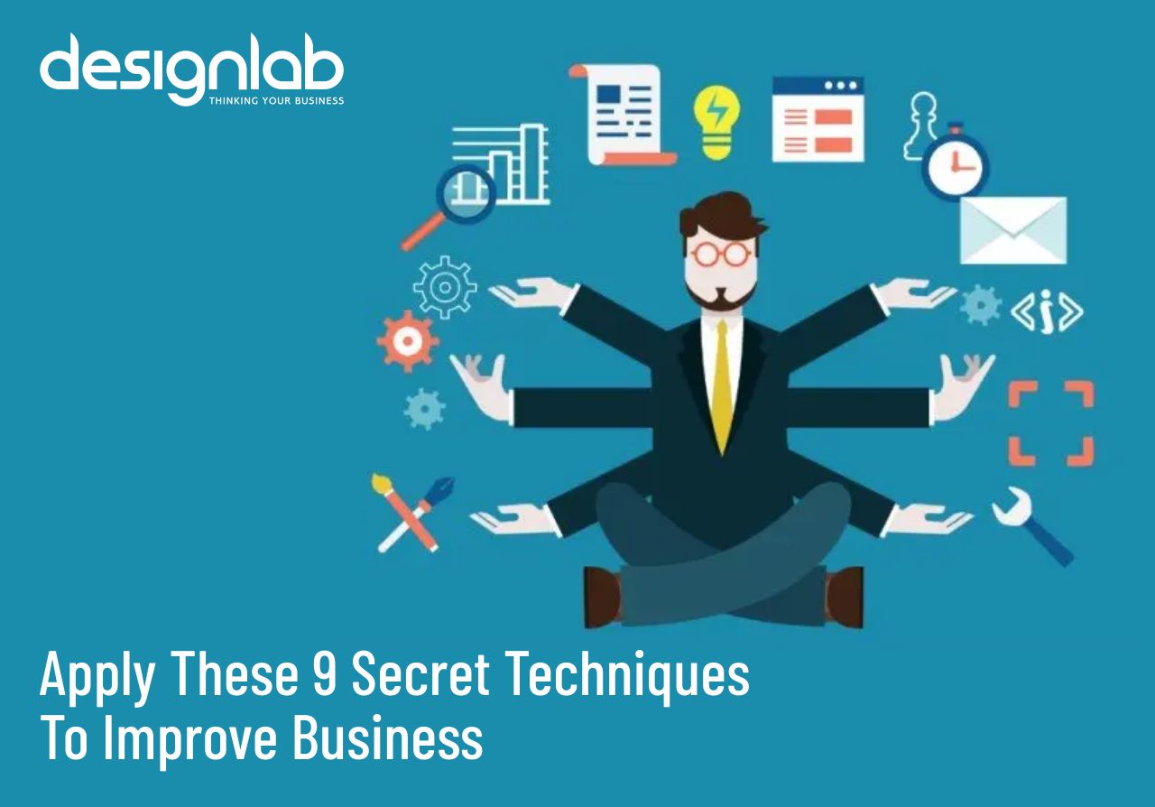 Apply These 9 Secret Techniques to Improve Business | DesignLab