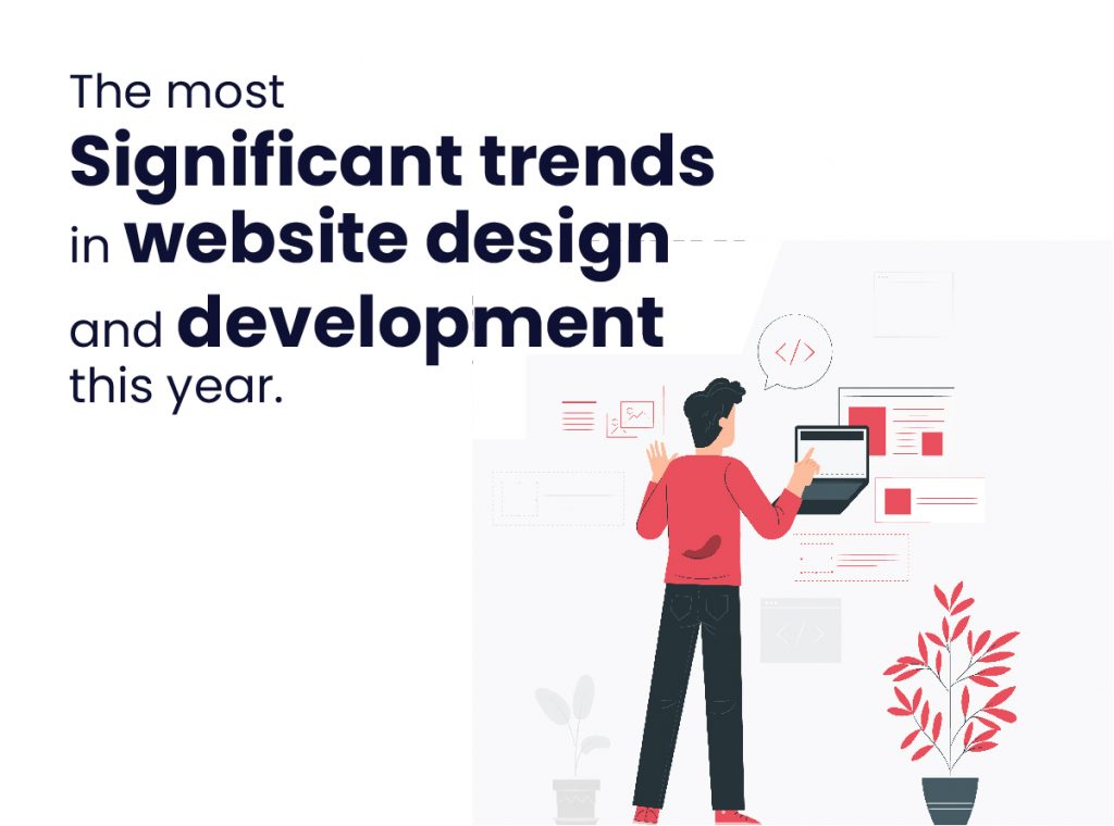 The most significant trends in website design and development this year ...