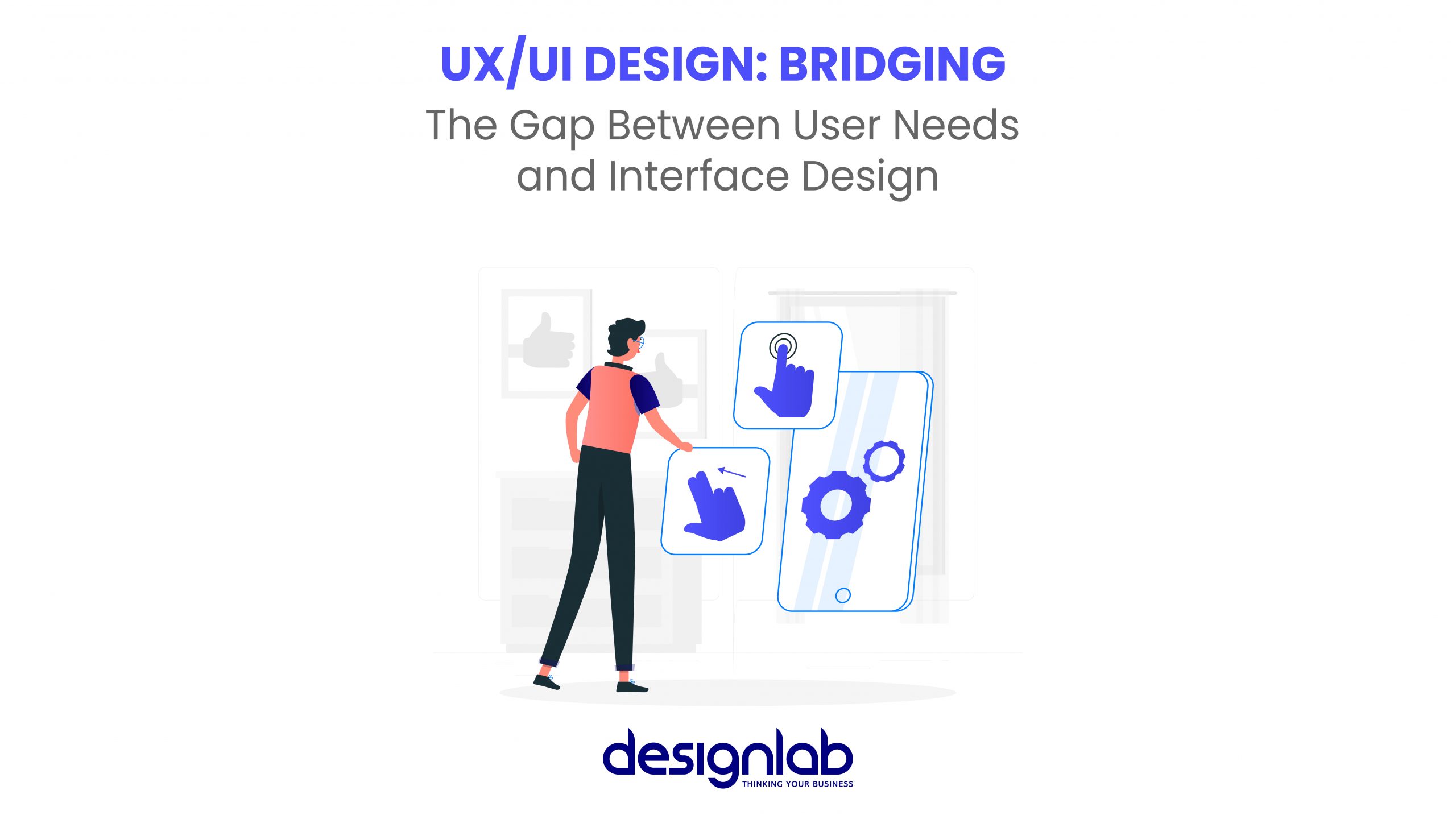 UX/UI Design: Bridging the Gap Between User Needs and Interface Design | DesignLab