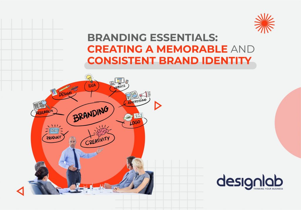 Branding Essentials: Creating a Memorable and Consistent Brand Identity ...