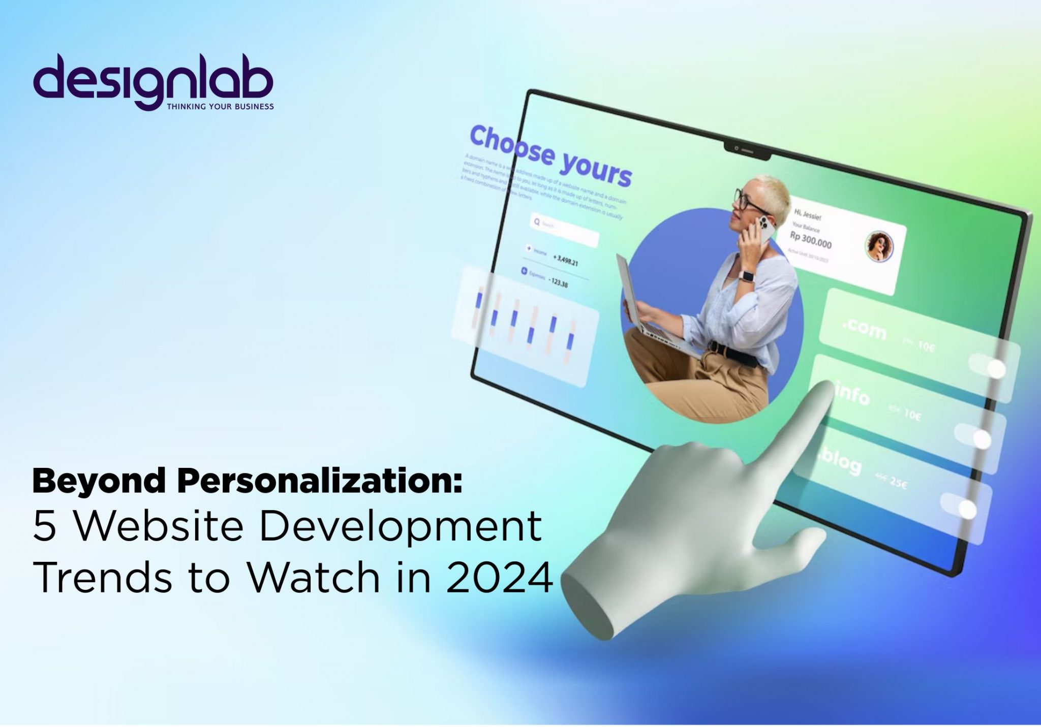 Beyond Personalization: 5 Website Development Trends to Watch in 2024 | DesignLab